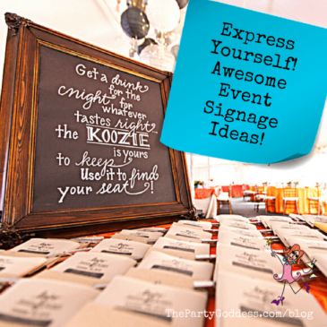 Express Yourself! Awesome Event Signage Ideas!The Party Goddess